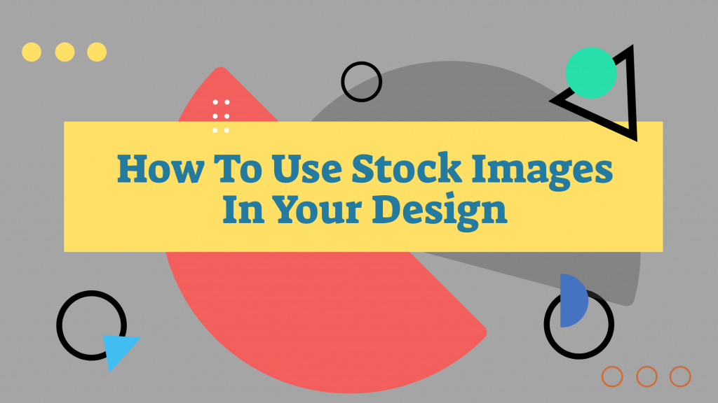 How to Use Stock Images in Your Design