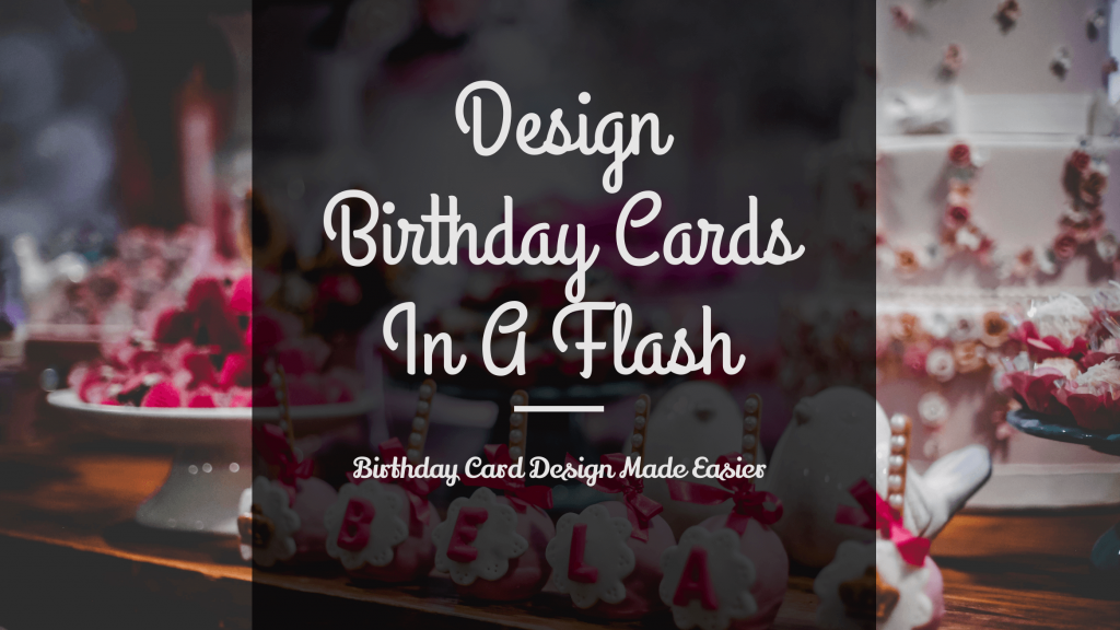 How To Design A Birthday Card Online